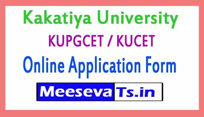 Kakatiya University KUPGCET / KUCET Online Application Form 2018