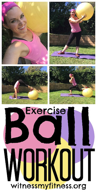 Witness My Fitness: Exercise Ball Workout