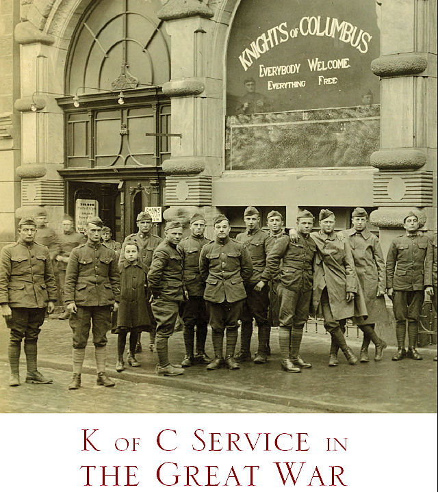 Roads to the Great War: Knights of Columbus Service in the Great War ...