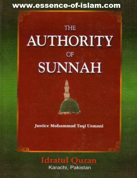 Essence of Islam: The Authority Of Sunnah By Shaykh Mufti Taqi Usmani