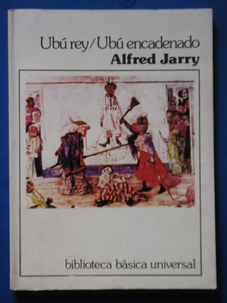 LA PLUMA LIBROS: UBU REY /UBU ENCADENADO – ALFRED JARRY