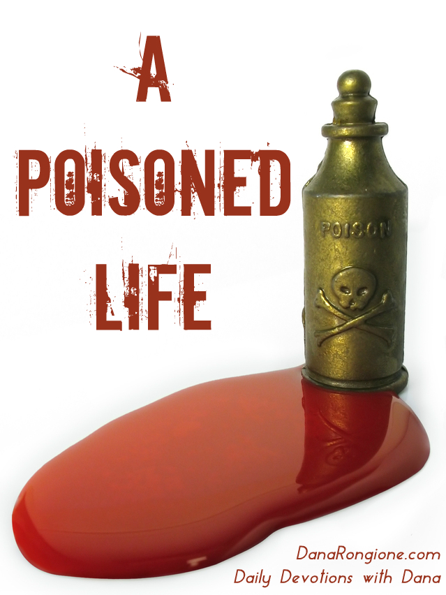 A Word Fitly Spoken: A Poisoned Life