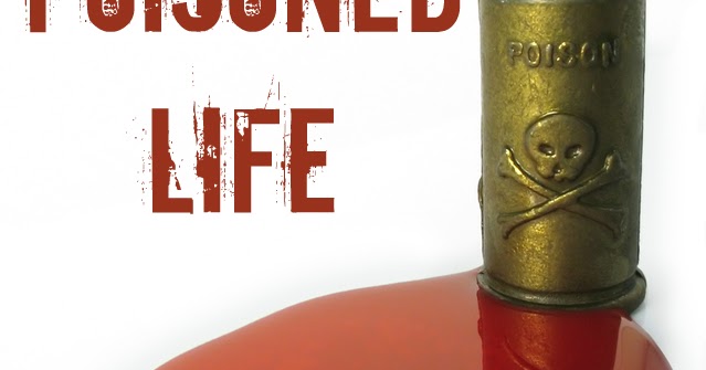 A Word Fitly Spoken: A Poisoned Life