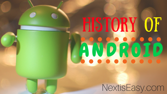 History of Android | Next is Easy