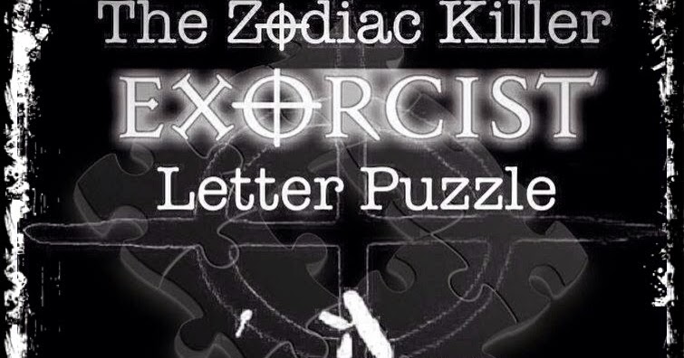The Zodiac Killer Exorcist Letter Puzzle: The Zodiac Killer Exorcist ...