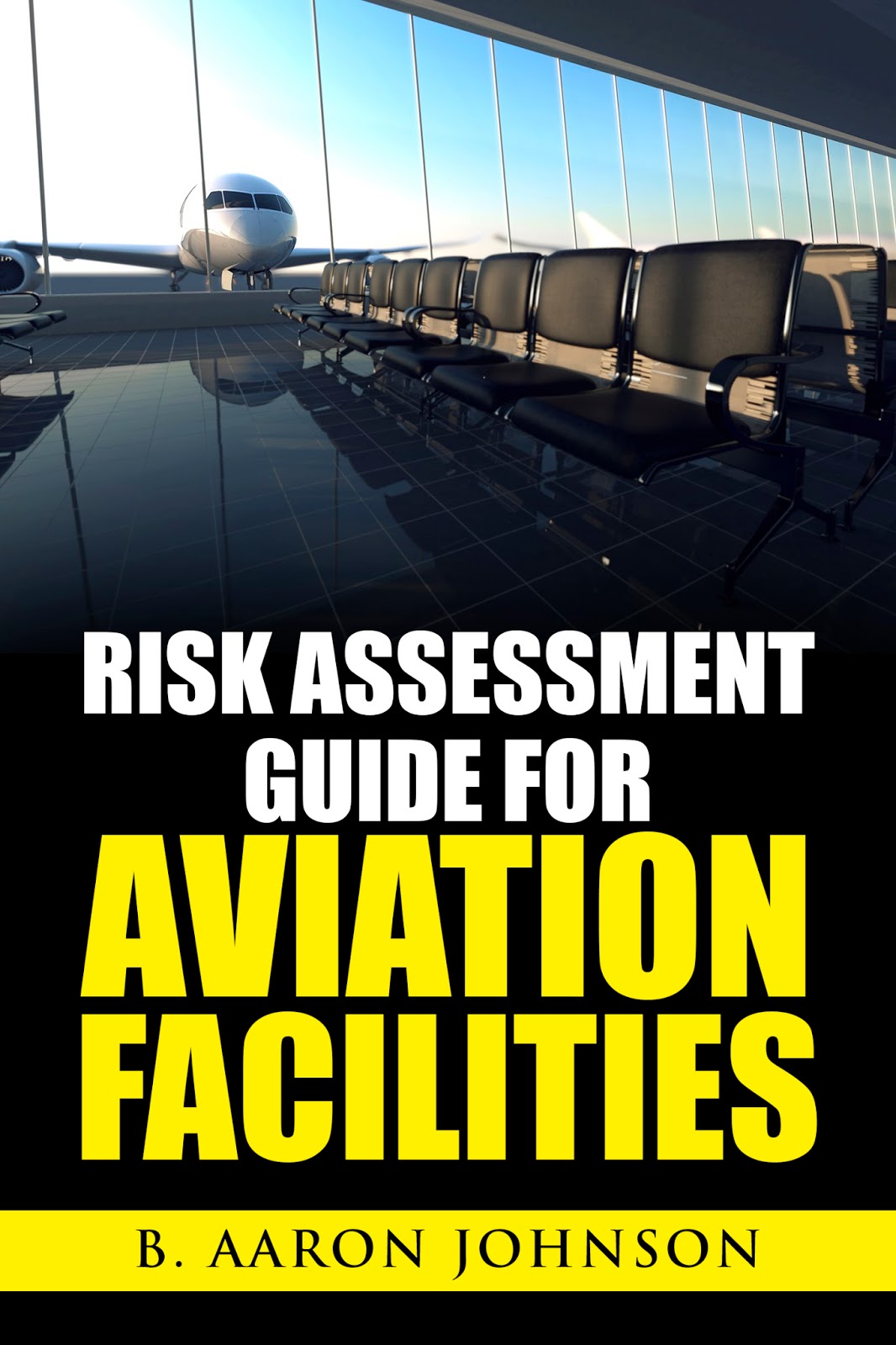 Risk Assessment Guide for Aviation Facilities: Media Kit