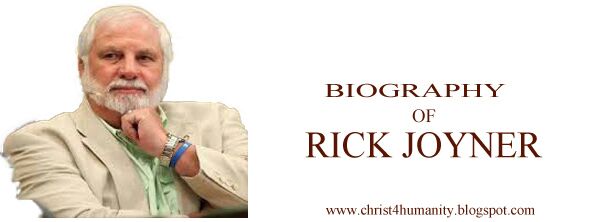 CHRIST FOR HUMANITY: BIOGRAPHY OF RICK JOYNER