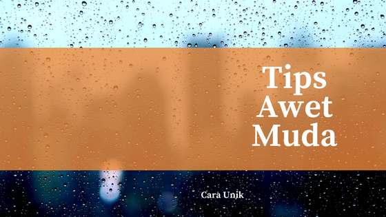 Filosofi Awet Muda Yang Berkhasiat