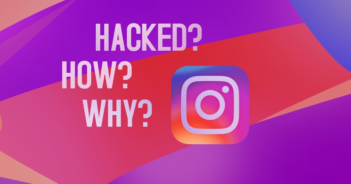 How Hacker Can Hack Your Instagram Account? | Tips to Prevent Instagram ...