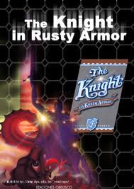 My intermediate blog: THE KNIGHT IN RUSTY ARMOR