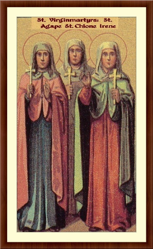 ALL SAINTS: ⛪ Saints Agape, Chionia & Irene