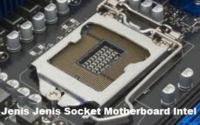 Jenis jenis socket motherboard