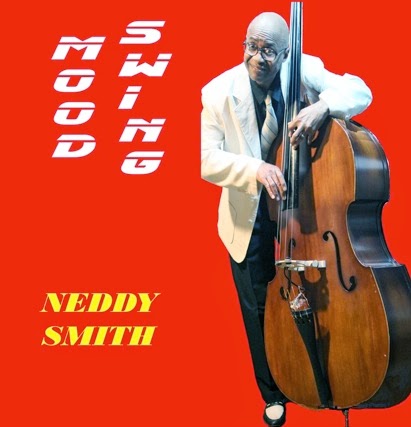 JAZZ CHILL : BASSIST AND COMPOSER NEDDY SMITH RELEASES - MOOD SWING