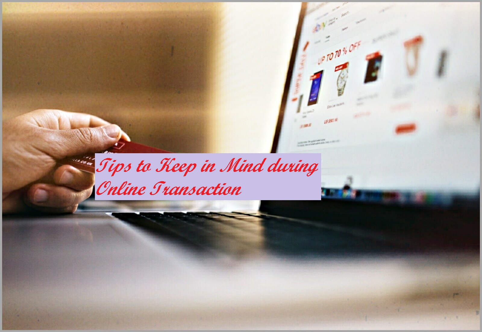 Tips to keep in mind during online transaction - 99Advice