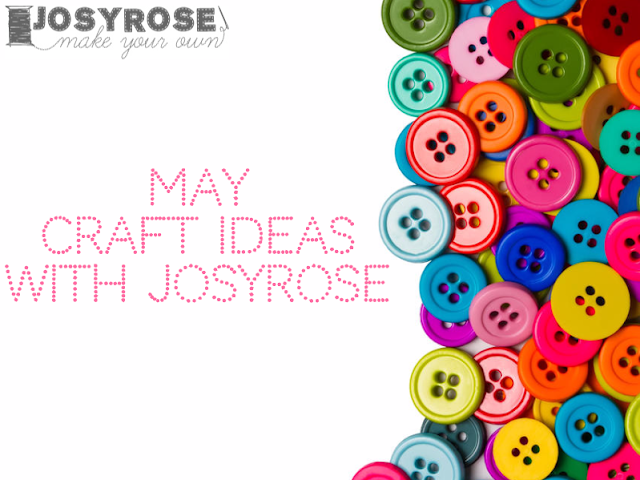 JosyRose.com: May Craft Ideas With Josyrose