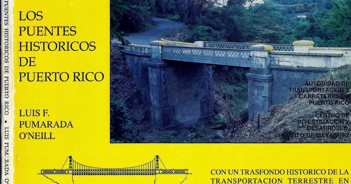 Poniendo los puentes históricos de Puerto Rico en el mapa ...