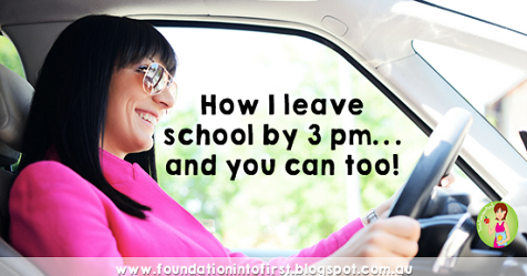 How I leave school at 3 pm...and you can too! | Foundation into First