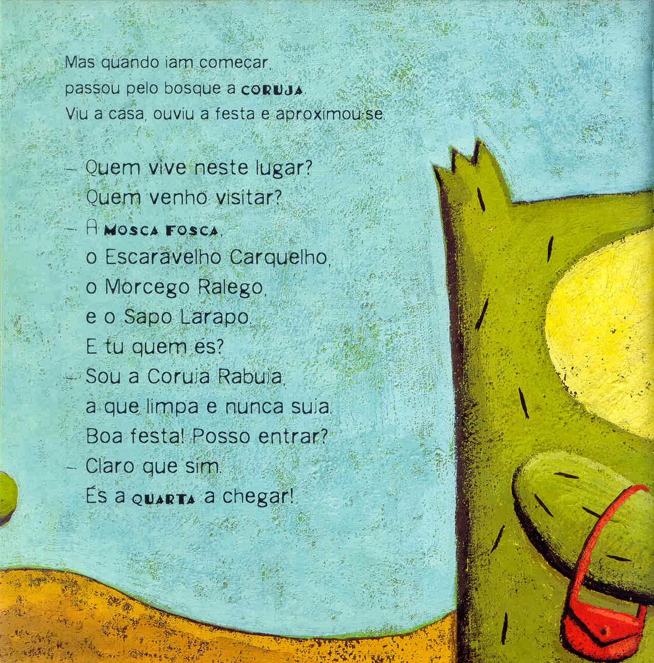 Os pequenos operários: A casa da Mosca Fosca