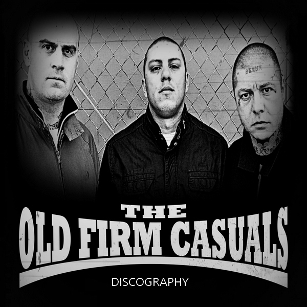 GRITO KOMBATIVO OI!: Discografia The Old Firm Casuals