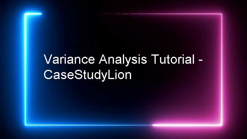 Variance Analysis Tutorial: Variance Analysis Tutorial