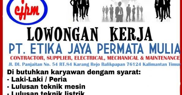 LOWONGAN KERJA PT ETIKA JAYA PERMATA MULIA BALIKPAPAN | Loker Bontang