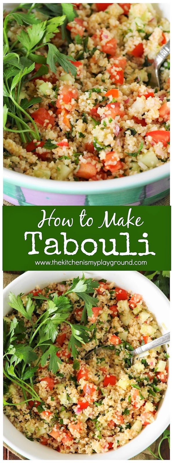 How to Make Tabouli {or Tabbouleh} | The Kitchen is My Playground