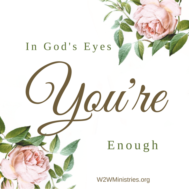 Woman to Woman: In God's Eyes You're Enough