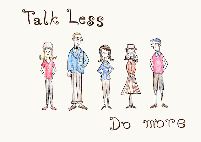 TALK LESS DO MORE: Introduction