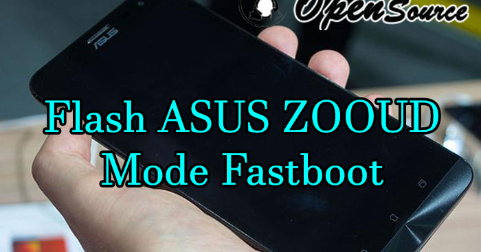 Cara Flash Asus Z00UD Mode Fastboot | Anibar Studio - Anibar Studio