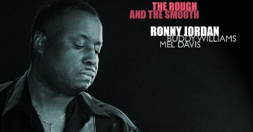 Jazz-roads: tutte le direzioni del jazz: Ronny Jordan - The Rough And ...