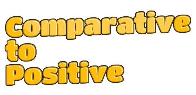 Comparison of Adjective : POSITIVE TO COMPARATIVE - Learning English ...