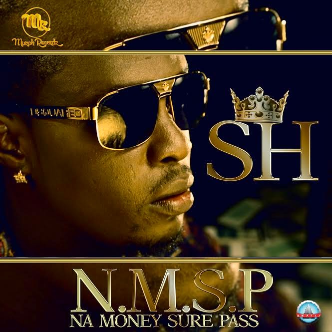 NEW SONG:Murph Records’ artiste, SH ..Na Money Sure Pass