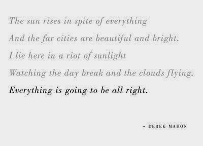 A Biography of Derek Mahon - Poet: Everything is going to be all right.