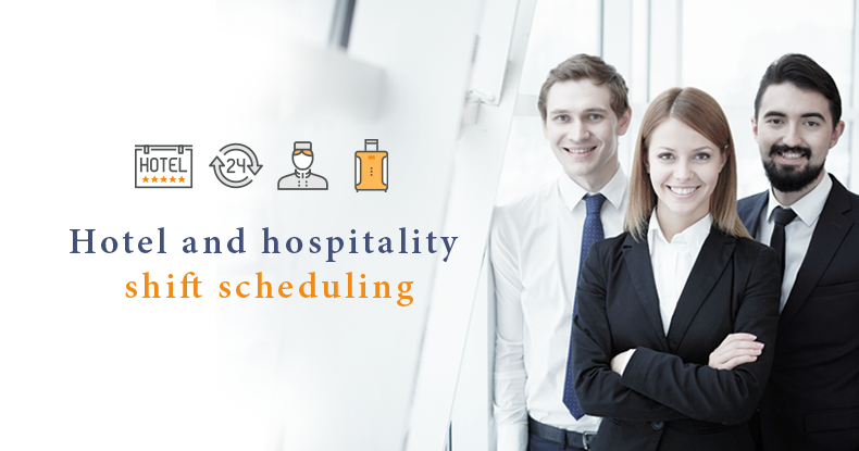 Hotel and hospitality shift scheduling | 247Shift | Shift Scheduling ...