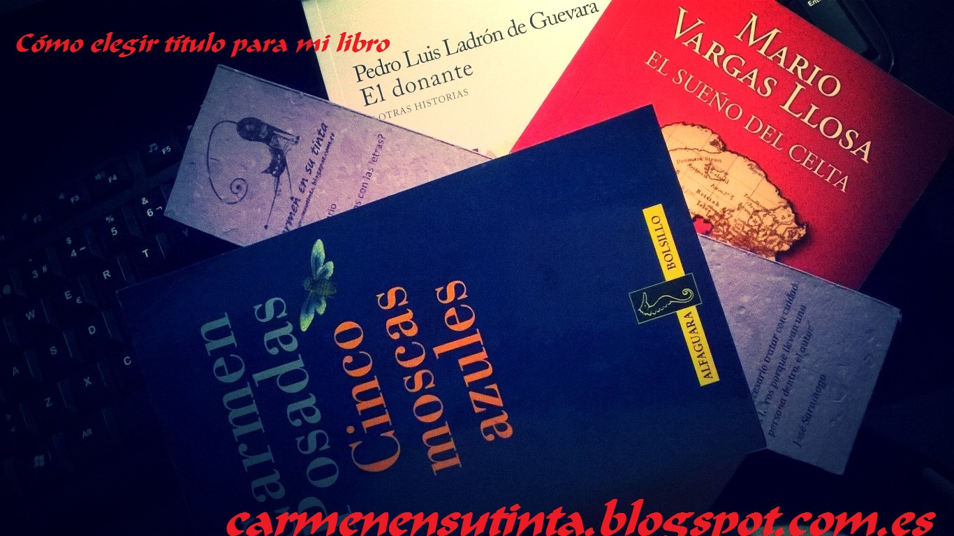 Carmen en su tinta: Cómo elegir título para mi libro