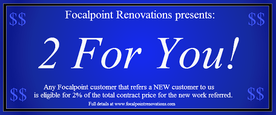Focalpoint Renovations: 2 For You! Possibly Our Greatest Promotion Ever!