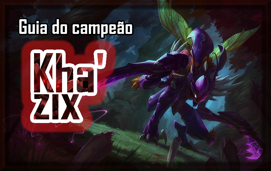 How To Play?: [League of Legends] Kha'zix, consumir e adaptar.