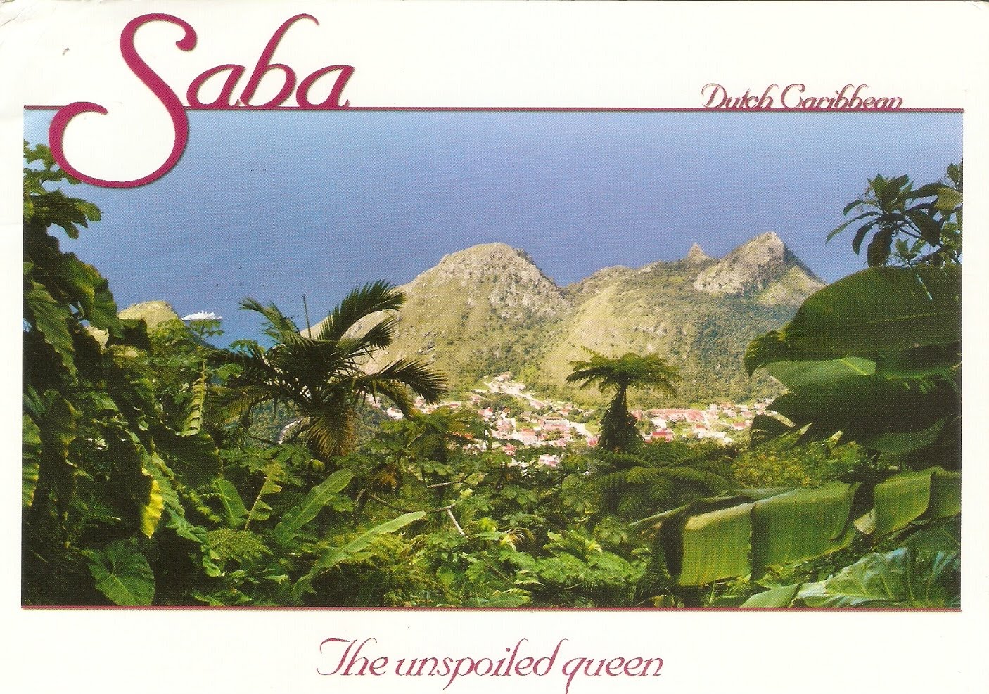 Postcard A La Carte: BES Islands - Saba - The Unspoiled Queen in Dutch Caribbean