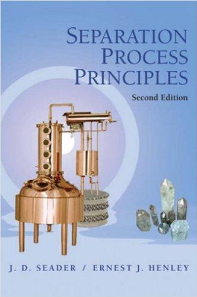 Libros Técnicos: Separation Process Principles - Seader & Henley
