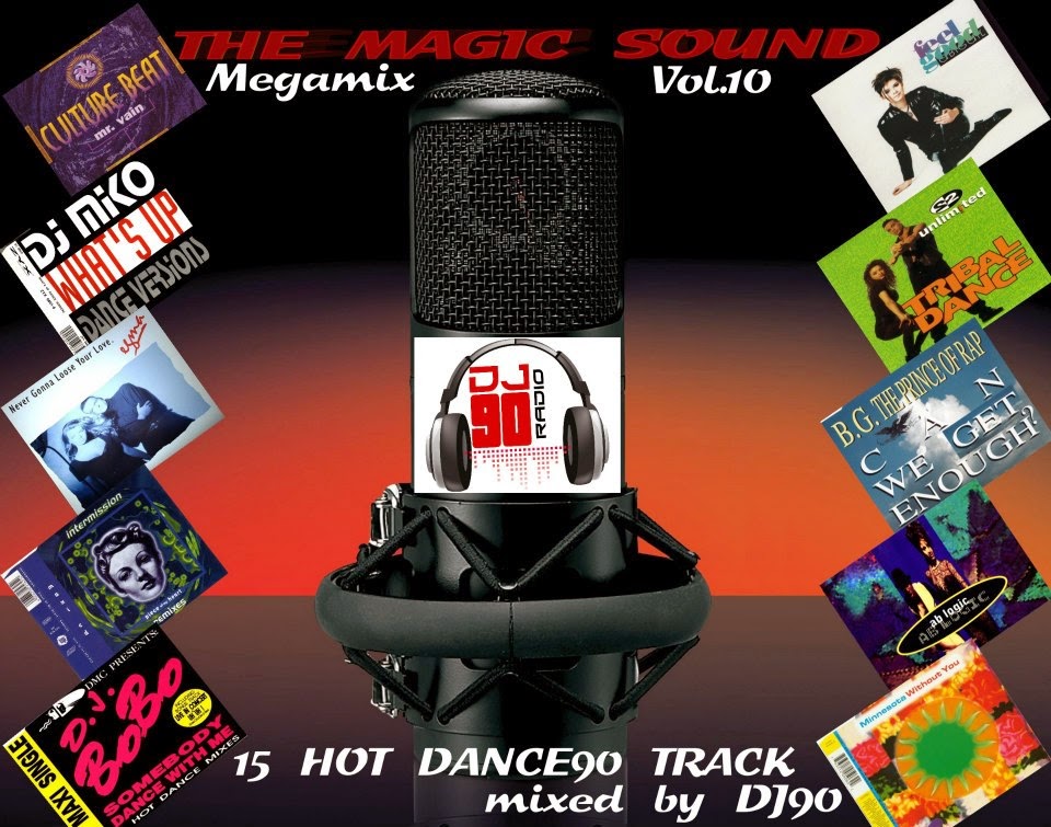 DJ 90 RADIO DANCE: The Magic Sound Vol.10 Megamix Soundcloud