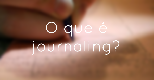 O que é journaling? - Literamaniaca