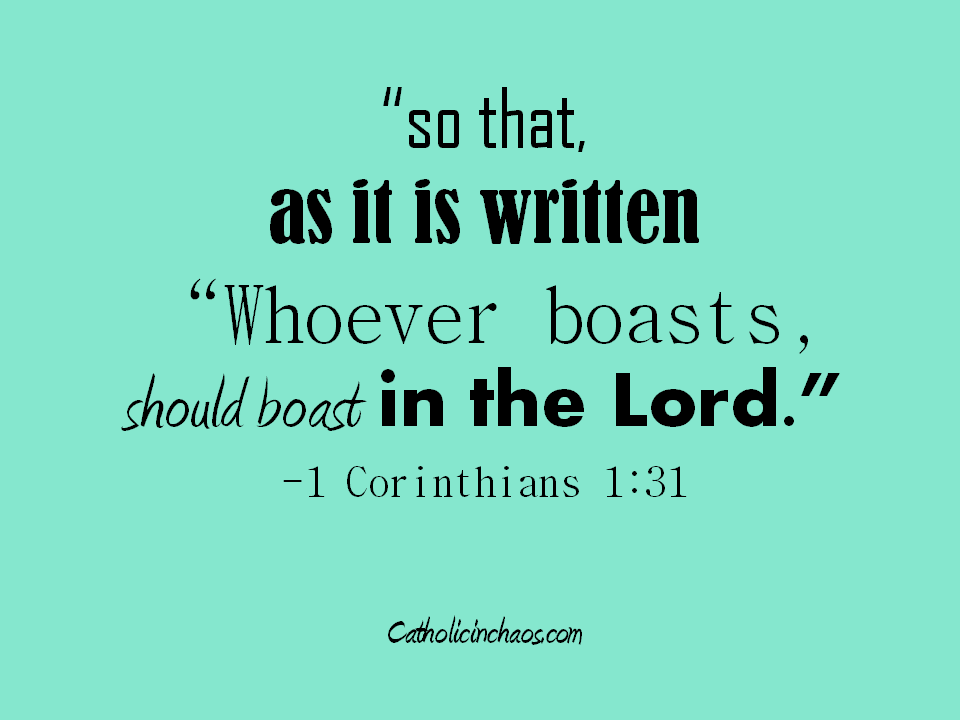 Catholic In the Chaos: Boasting in the Lord!
