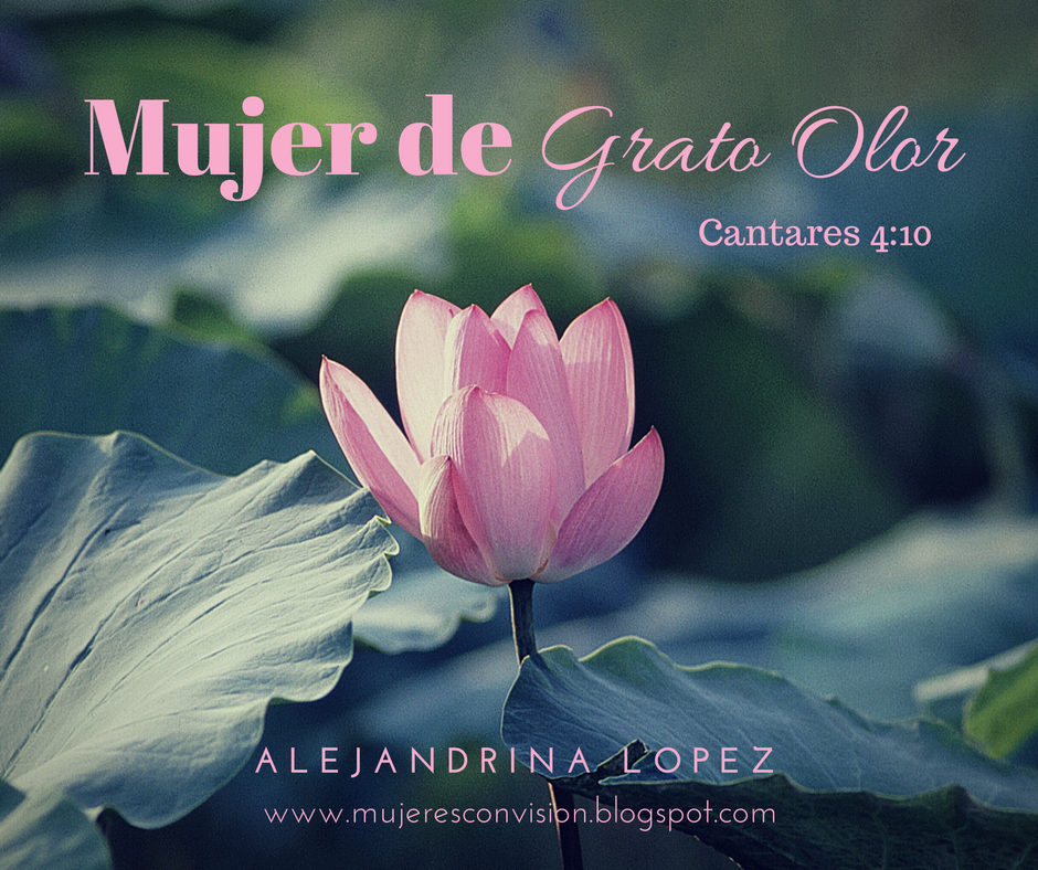 Mujeres con Vision y Poder: Mujer de Grato Olor