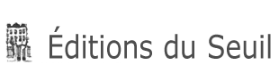 les maisons d'éditions: LES EDITIONS DU SEUIL
