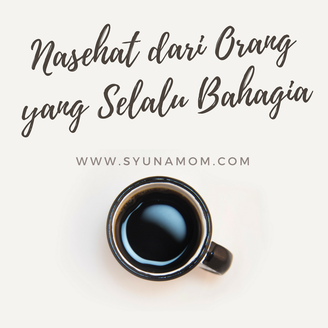 Orang yang Selalu Bahagia - Mama Nuy! Orang yang Selalu Bahagia - Mama Nuy!