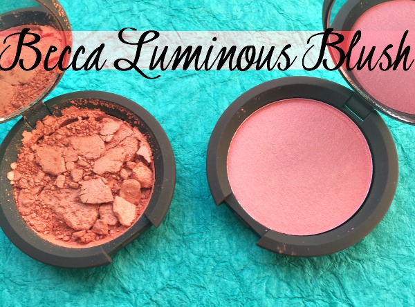 Becca Luminous Blush Review - Crazy Beautiful Makeup & Lifestyle