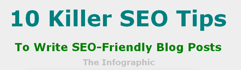 Infographic: 10 Killer SEO Tips To Write SEO-Friendly Blog Posts