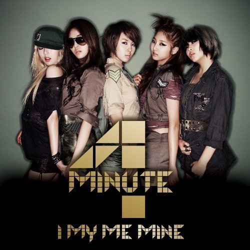 Miss K-Pop: 4minute - I My Me Mine