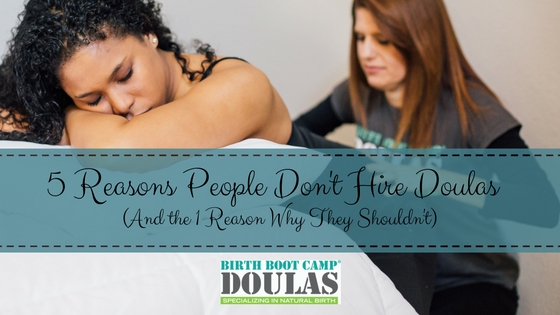 Keen Doula Care: 5 Reasons People Don't Hire Doulas (And the 1 Reason ...