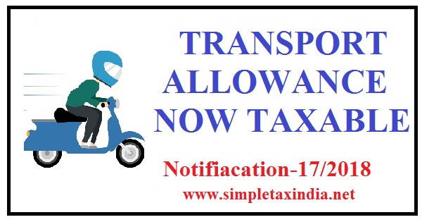 TRANSPORT ALLOWANCE NOW TAXABLE SIMPLE TAX INDIA transport-allowance-now-taxable-simple-tax-india